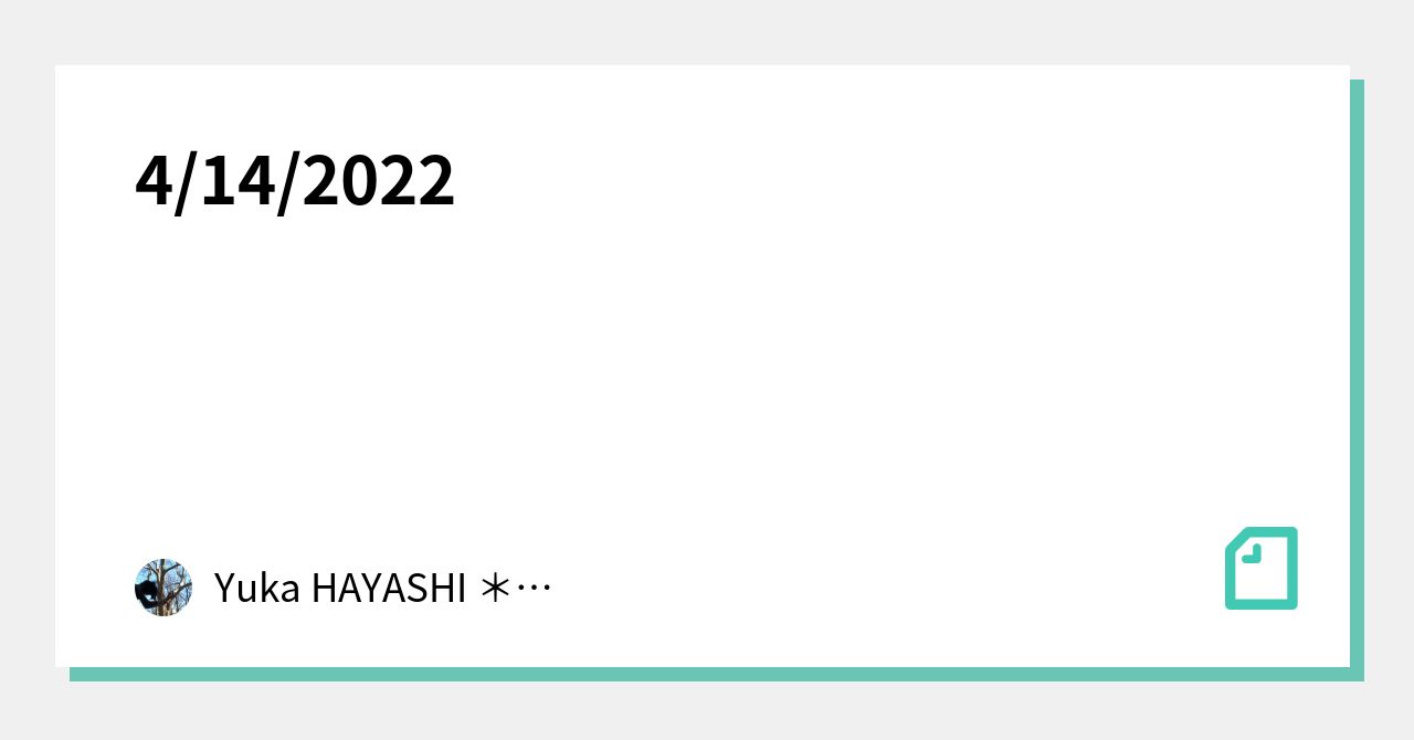 4/14/2022｜Yuka HAYASHI