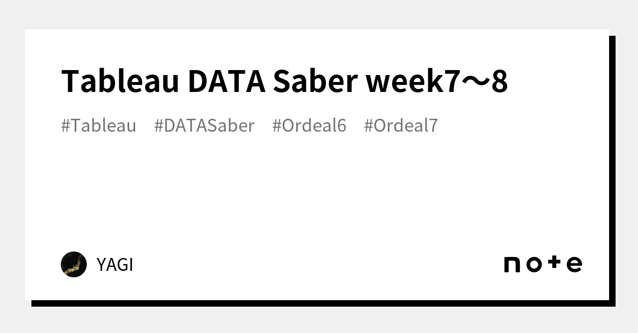 Tableau DATA Saber week7～8｜YAGI｜note