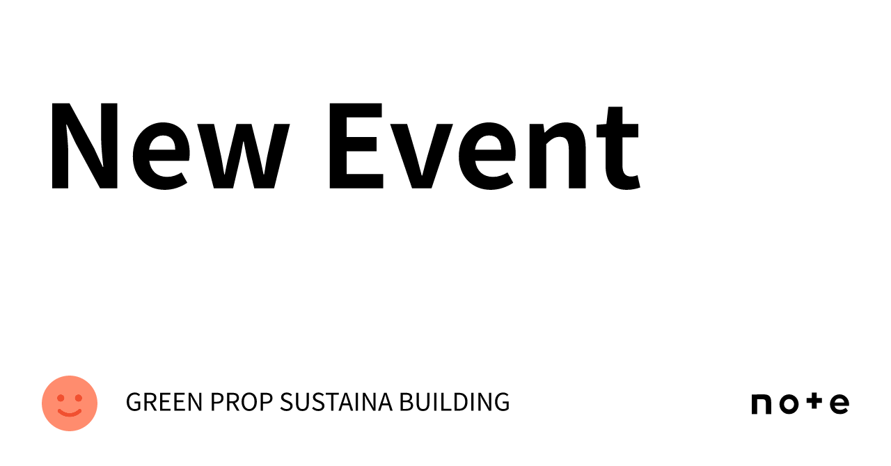 New Event｜GREEN PROP SUSTAINA BUILDING