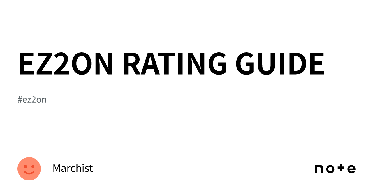 EZ2ON RATING GUIDE｜Marchist