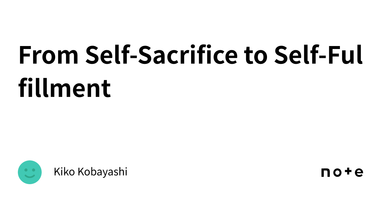 From Self-Sacrifice to Self-Fulfillment｜Kiko Kobayashi