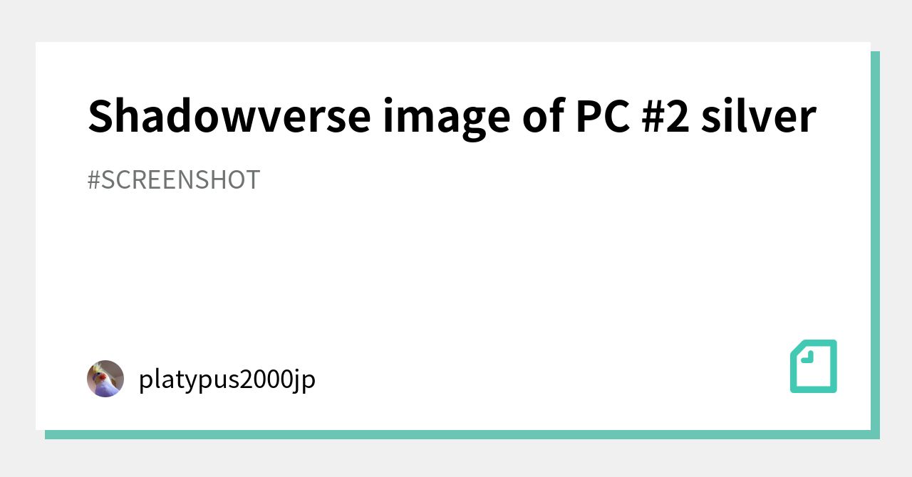 Shadowverse image of PC #2 silver｜platypus2000jp