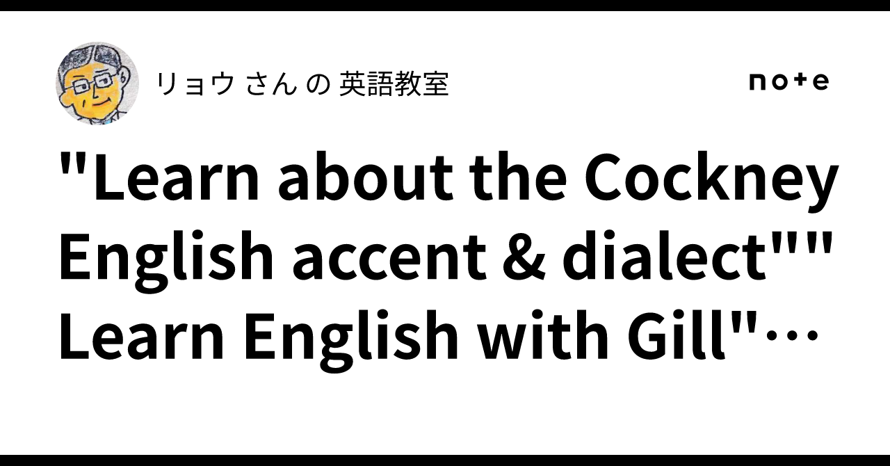 "Learn about the Cockney English accent & dialect""Learn English with ...
