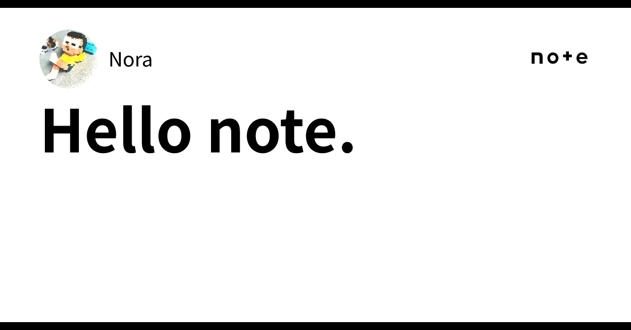 Hello note.｜Nora
