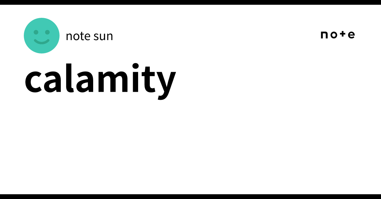 calamity｜note sun