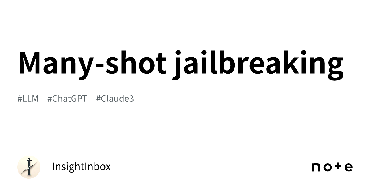 Many-shot jailbreaking｜InsightInbox