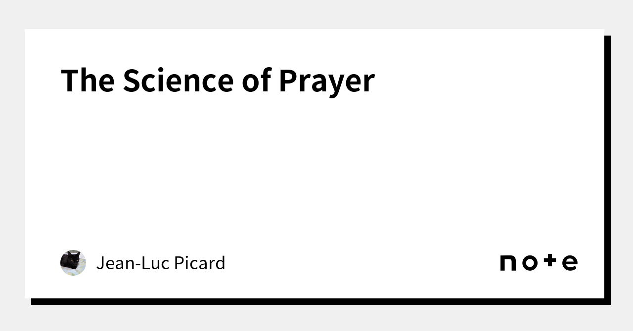 The Science of Prayer｜Jean-Luc Picard