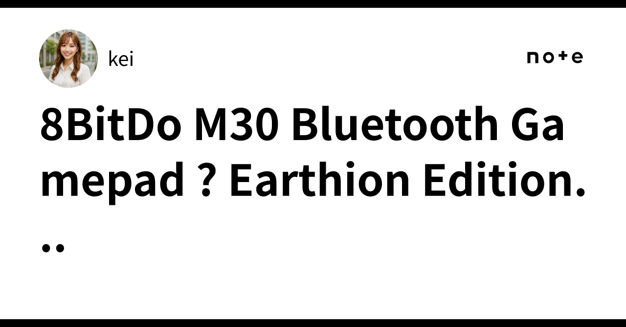 8BitDo M30 Bluetooth Gamepad ? Earthion Edition...｜kei
