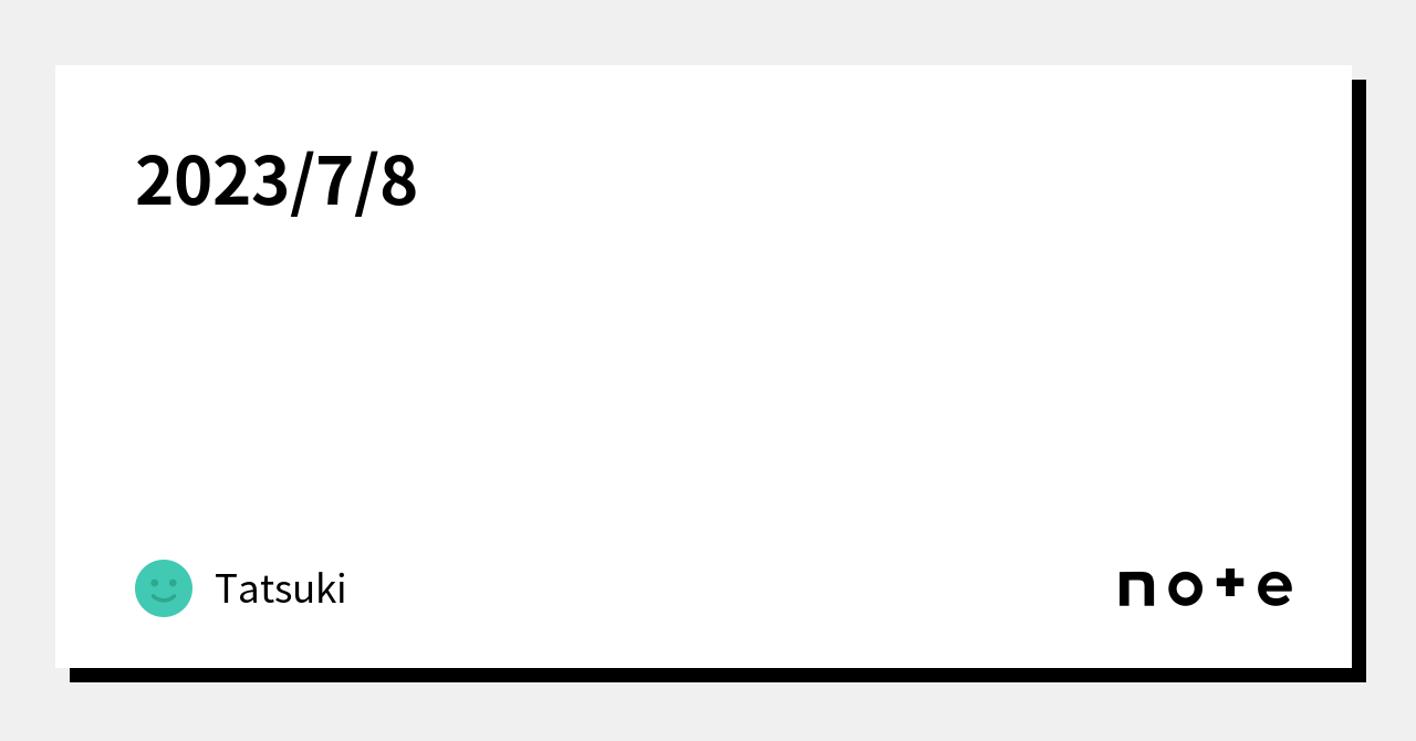 2023/7/8｜Tatsuki