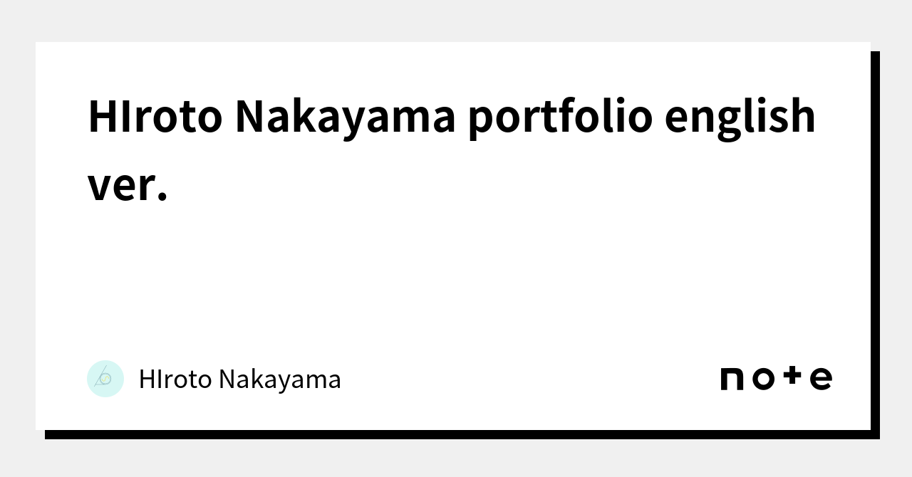 HIroto Nakayama portfolio english ver.｜HIroto Nakayama