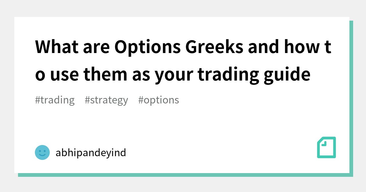 What are Options Greeks and how to use them as your trading guide ...