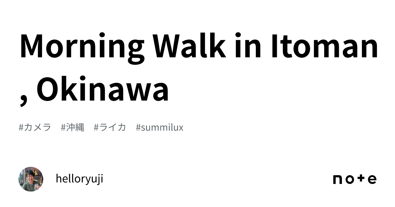 Morning Walk in Itoman, Okinawa｜helloryuji