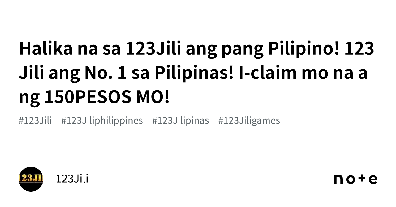 Halika na sa 123Jili ang pang Pilipino! 123Jili ang No. 1 sa Pilipinas ...
