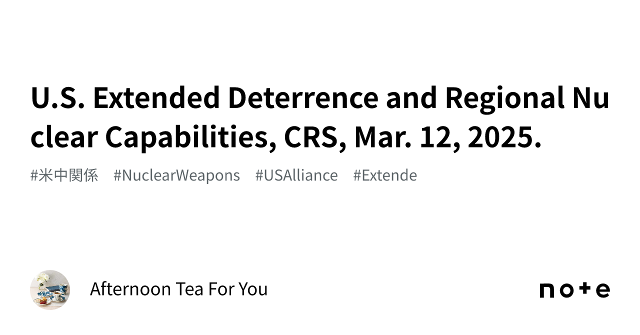 U.S. Extended Deterrence and Regional Nuclear Capabilities, CRS, Mar ...