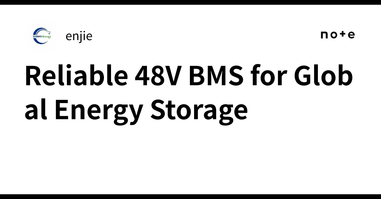 Reliable 48V BMS for Global Energy Storage｜enjie